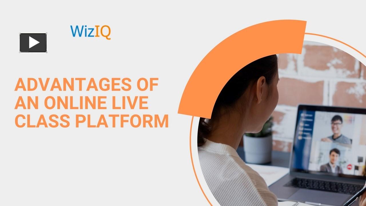 PPT – Advantages Of An Online Live Class Platform PowerPoint ...