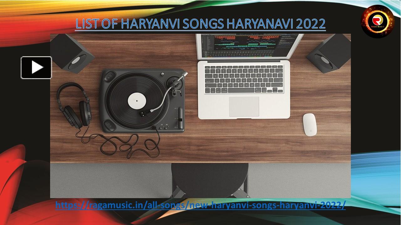 List of Haryanvi songs Haryanavi 2022 presentation | free to download