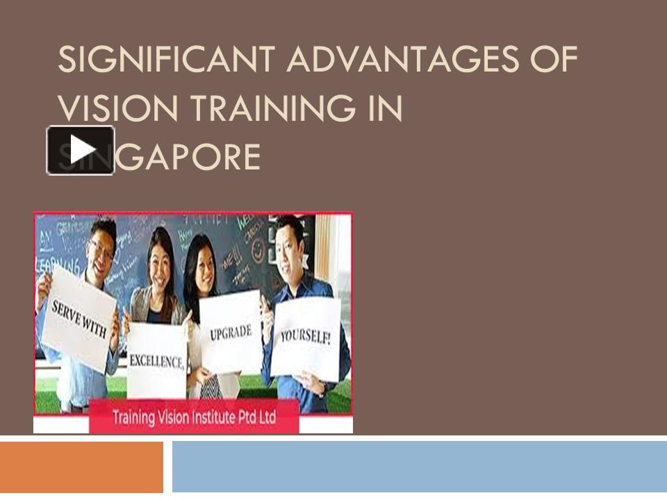 Significant advantages of vision training in Singapore presentation ...