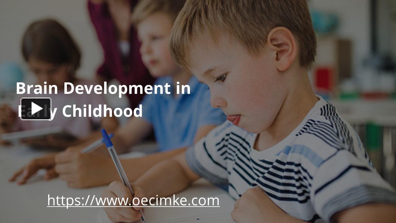 Brain Development in Early Childhood presentation | free to download
