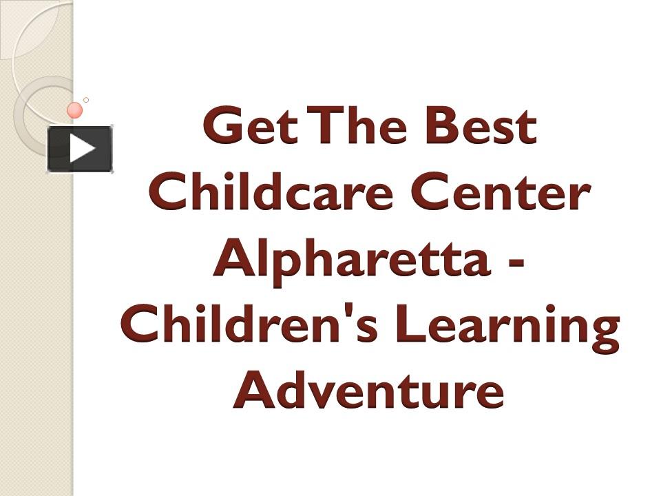 Get The Best Childcare Center Alpharetta - Children's Learning ...