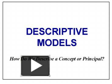 PPT – DESCRIPTIVE MODELS PowerPoint presentation | free to view - id ...