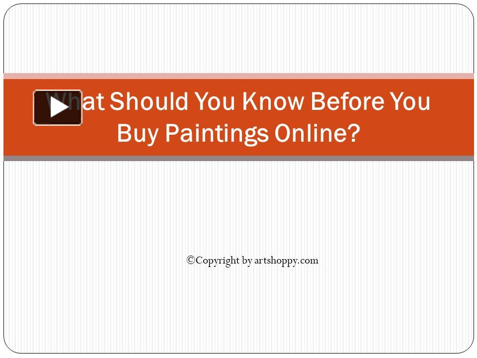 PPT – What Should You Know Before You Buy Paintings Online? PowerPoint ...