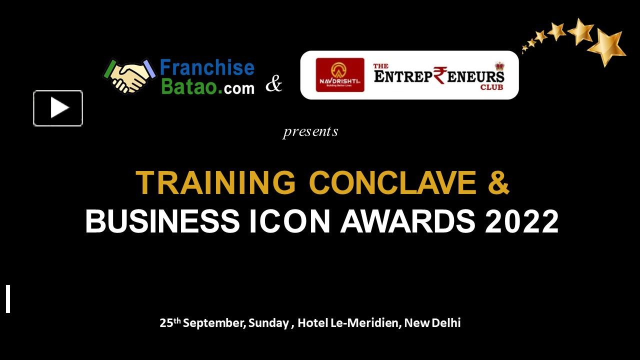 PPT – Franchise Batao Training conclave and Business icon award 2022 in ...