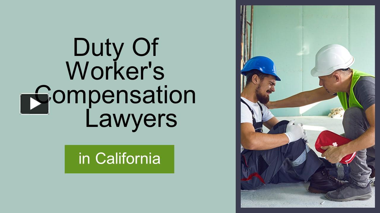 PPT – Workers Compensation Lawyer's Duties In California. PowerPoint ...