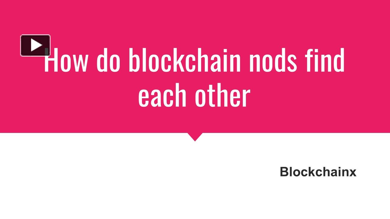 PPT – How do blockchain nodes find each other? PowerPoint presentation ...