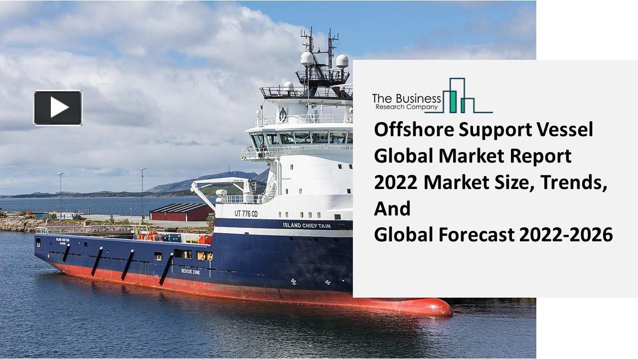 PPT – Global Offshore Support Vessel Market Highlights and Forecasts to ...