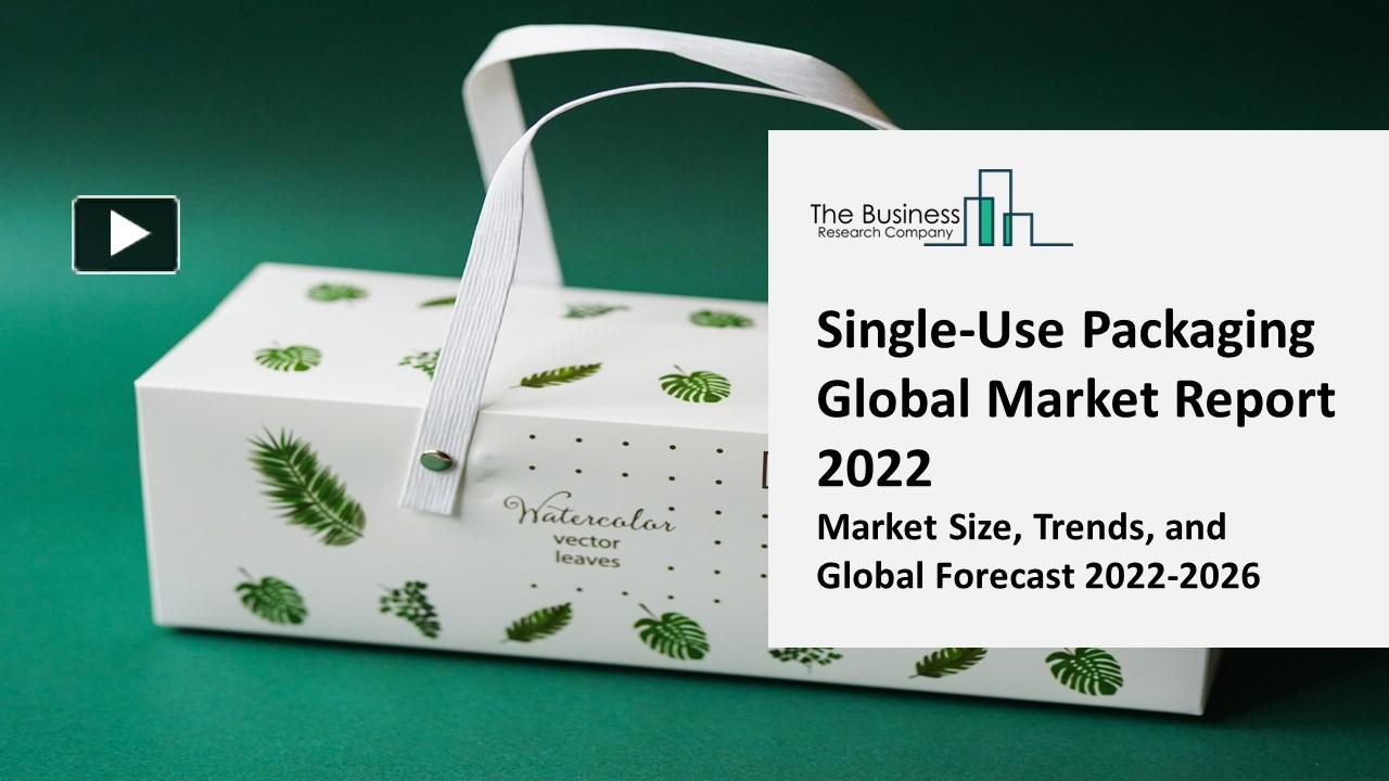PPT – Single-Use Packaging Market 2022 - CAGR Status, Major Players ...