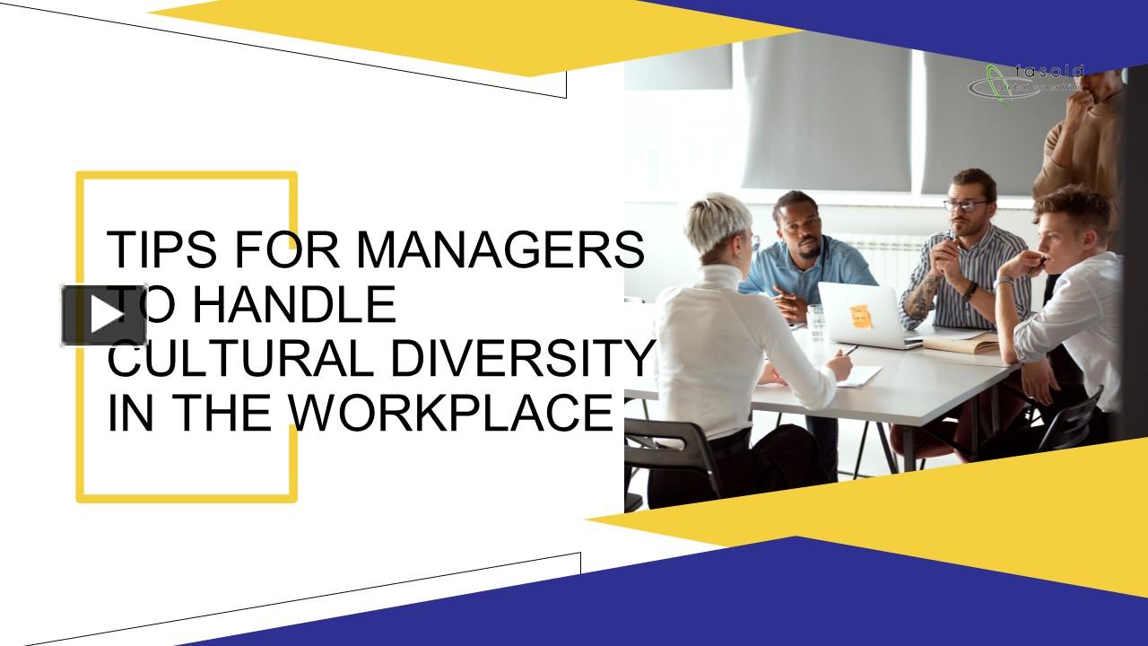Tips for Managers to Handle Cultural Diversity in the Workplace ...
