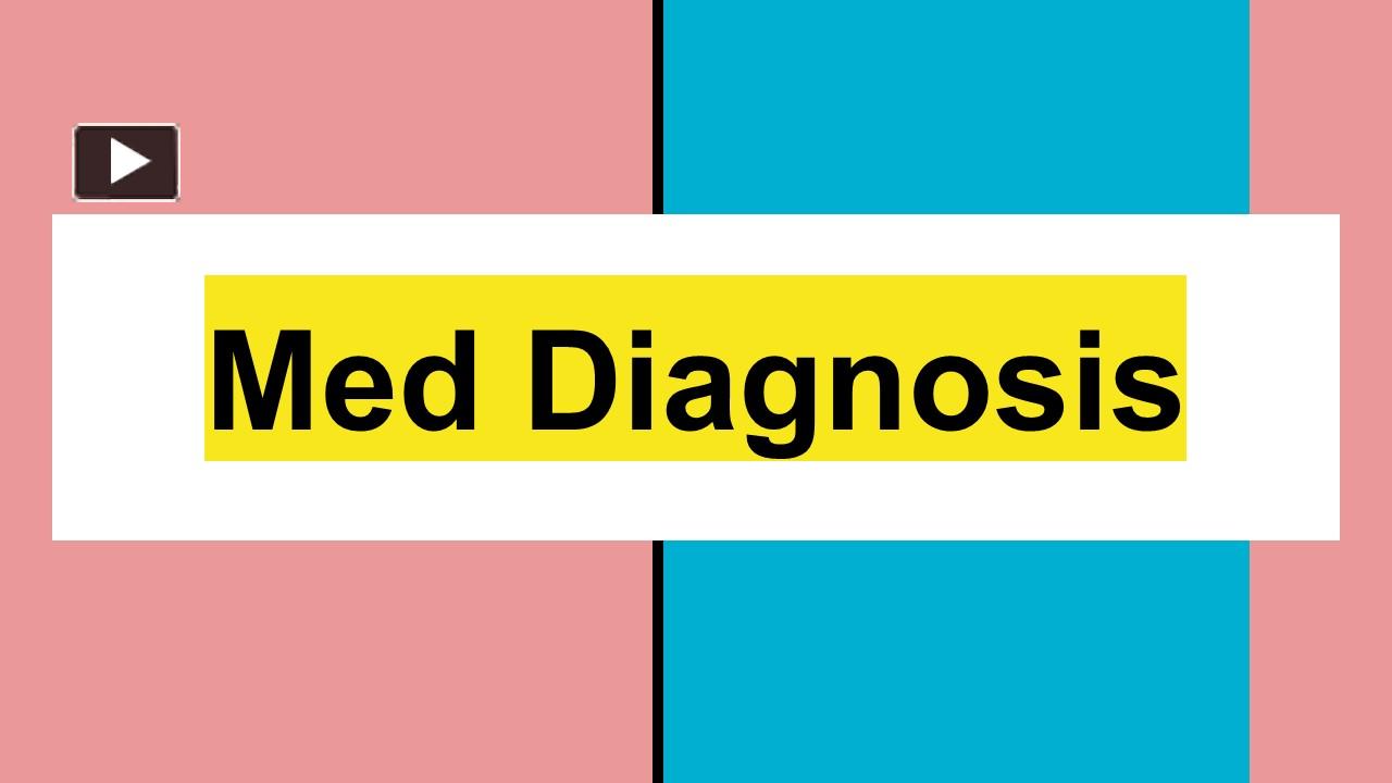PPT – Med Diagnosis PowerPoint presentation | free to download - id ...