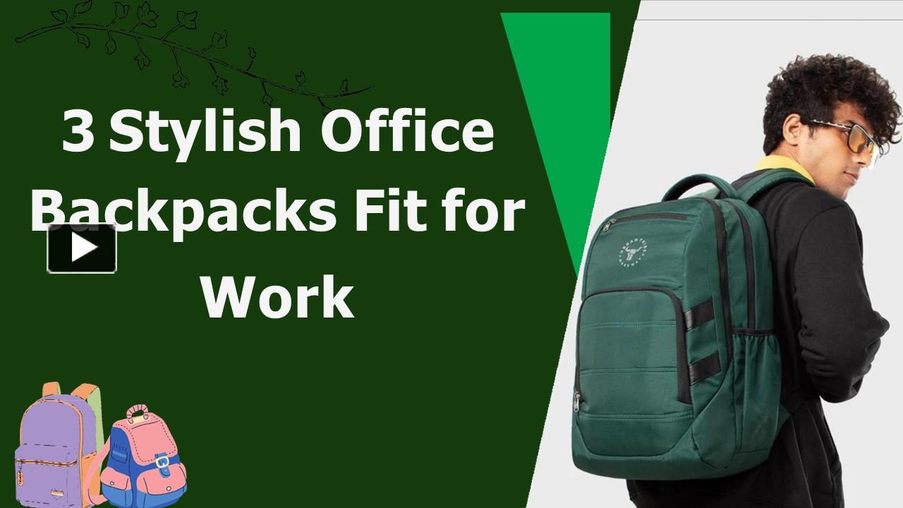 PPT – 3 Stylish Office Backpacks Fit for Work PowerPoint presentation ...
