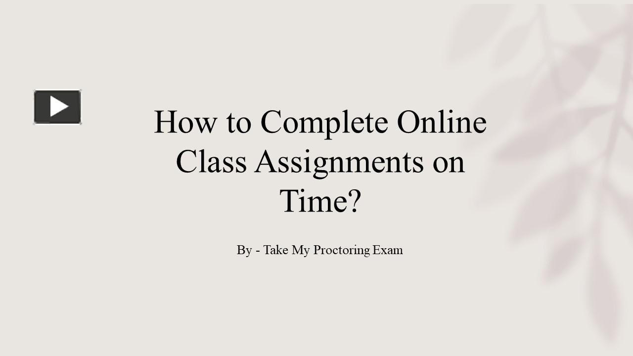 How to Complete Online Class Assignments on Time? presentation | free ...