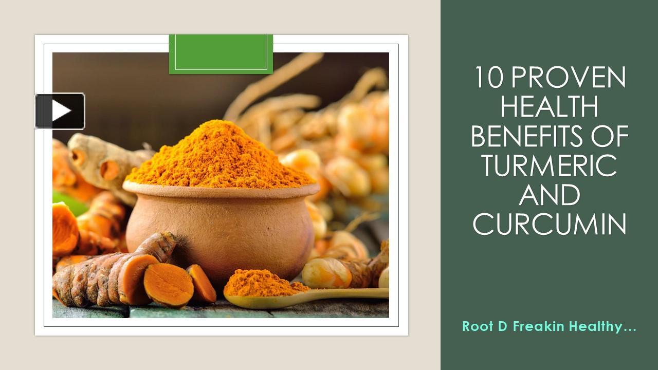 10 Proven Health Benefits of Turmeric and Curcumin presentation | free ...