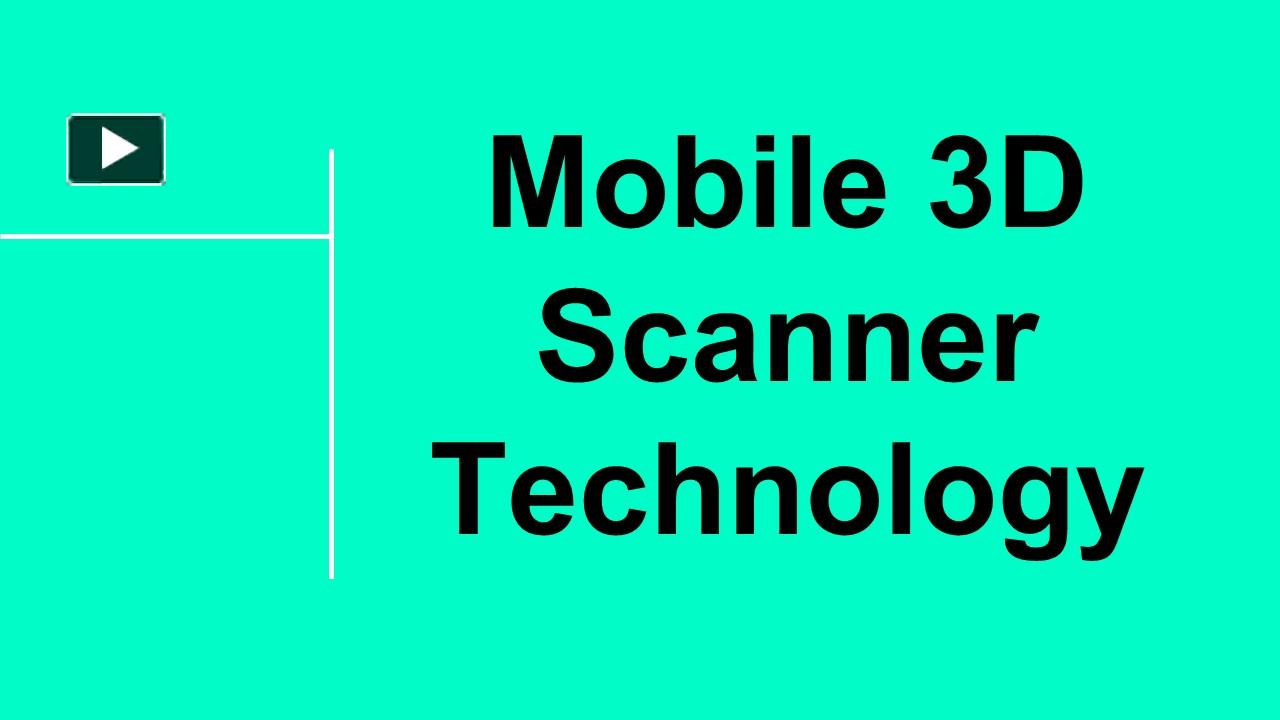 Mobile 3D Scanner Technology presentation | free to download