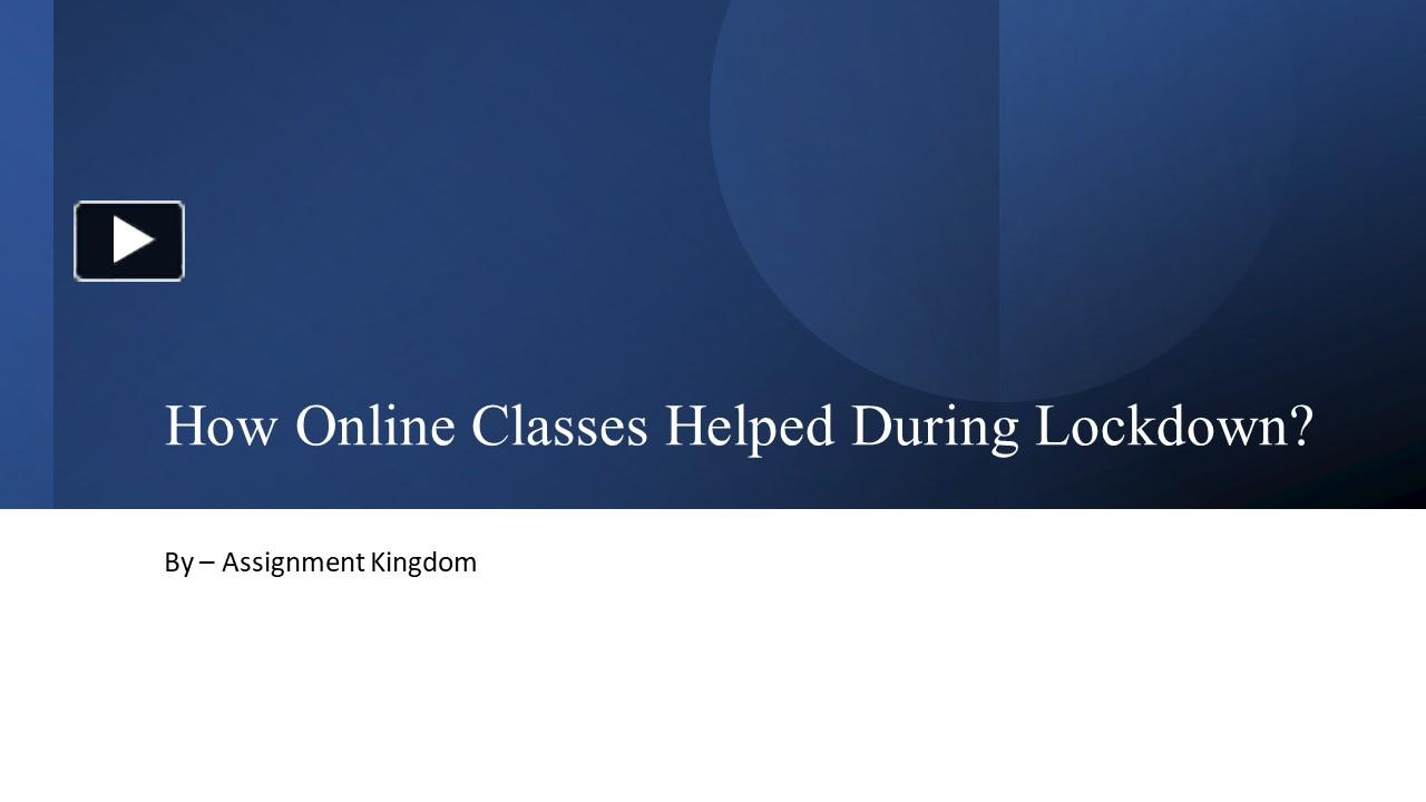 PPT – How Online Classes Helped During Lockdown? PowerPoint ...