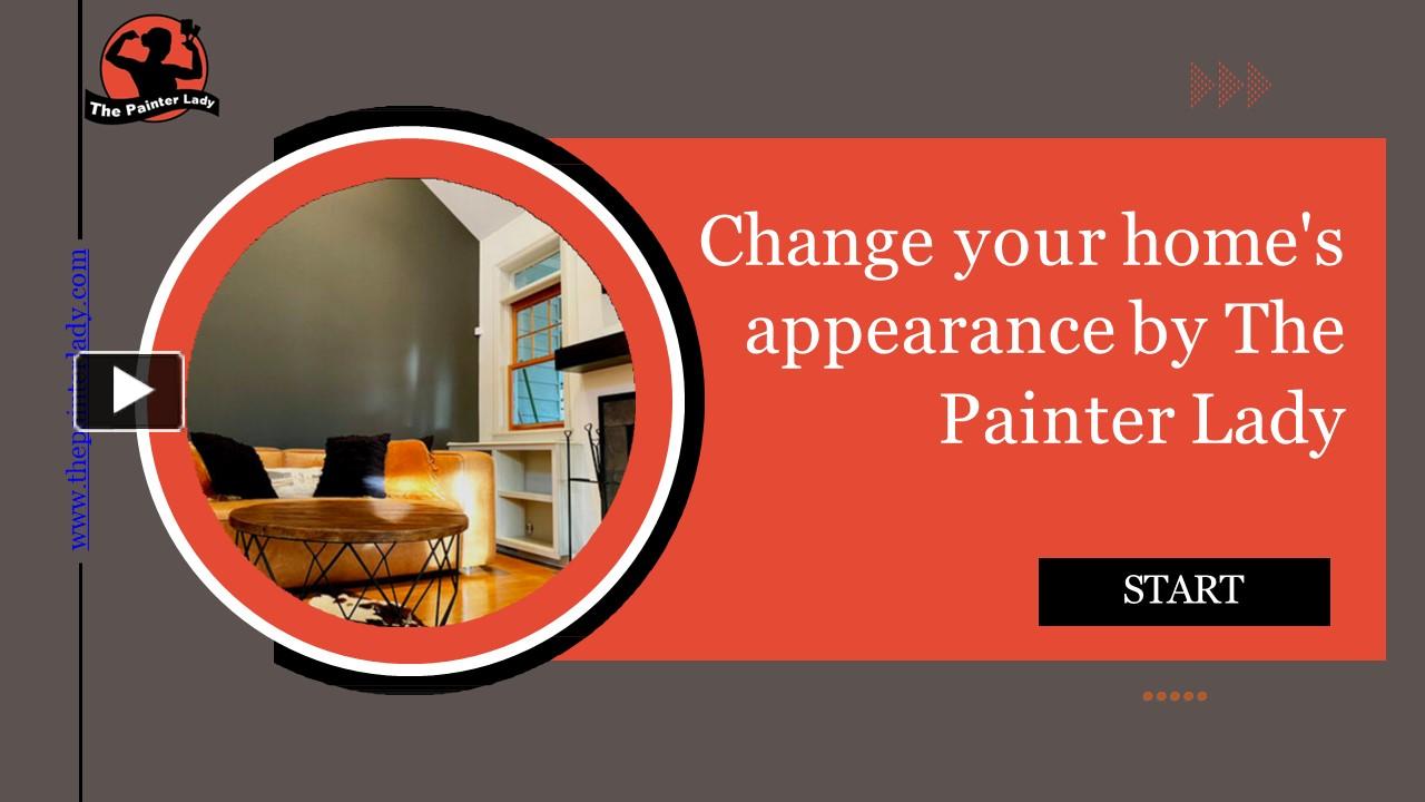 PPT – Change your home's appearance by The Painter Lady PowerPoint ...