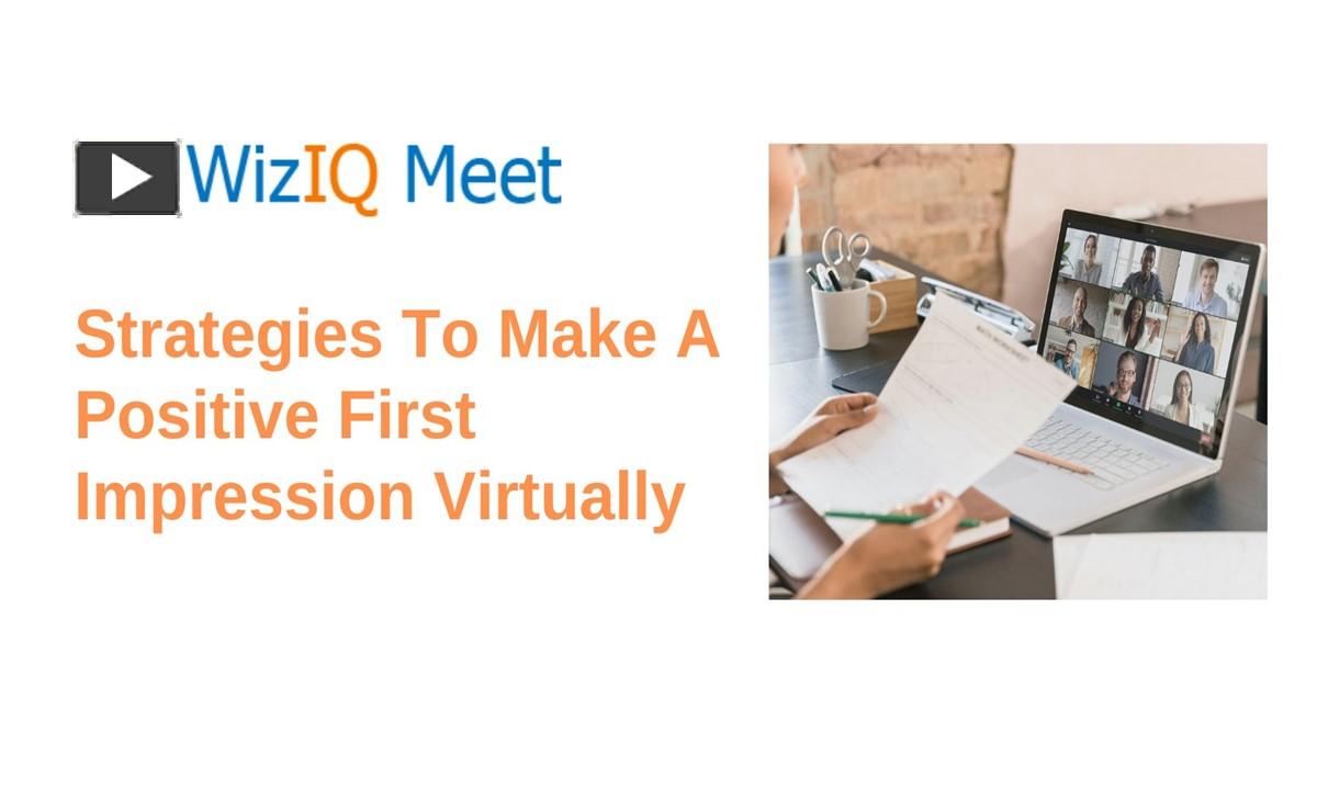 Strategies To Make A Positive First Impression Virtually Presentation