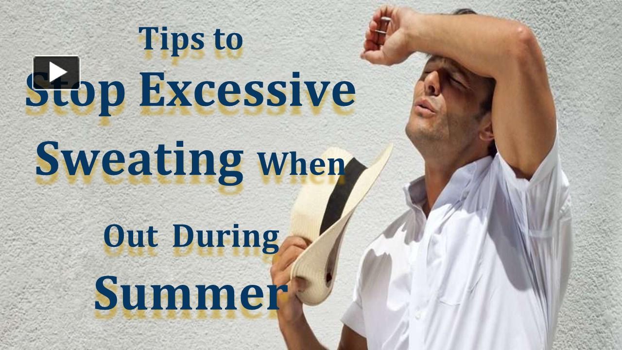Tips to Stop Excessive Sweating When Out During Summer presentation ...