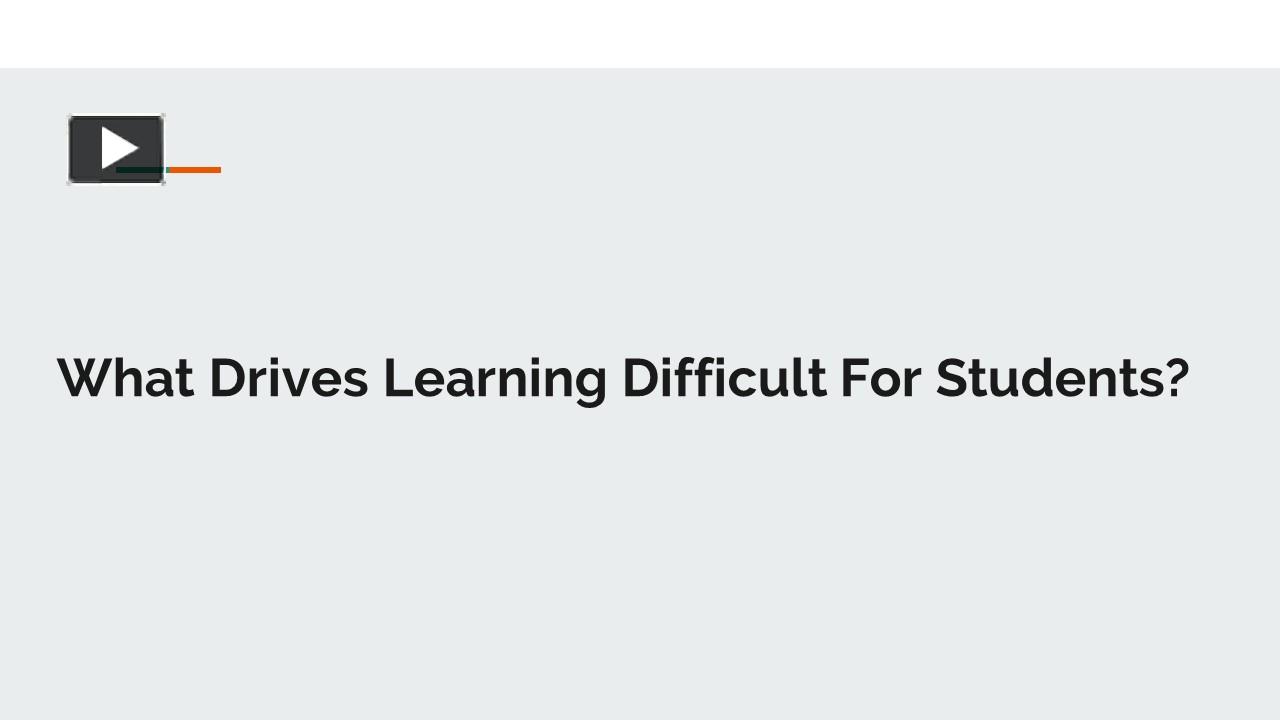 What Drives Learning Difficult For Students? presentation | free to ...