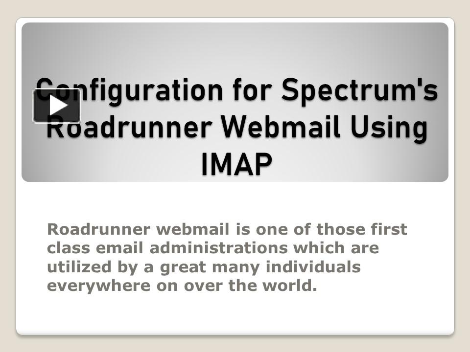 PPT – Configuration for Spectrum's Roadrunner Webmail Using IMAP ...