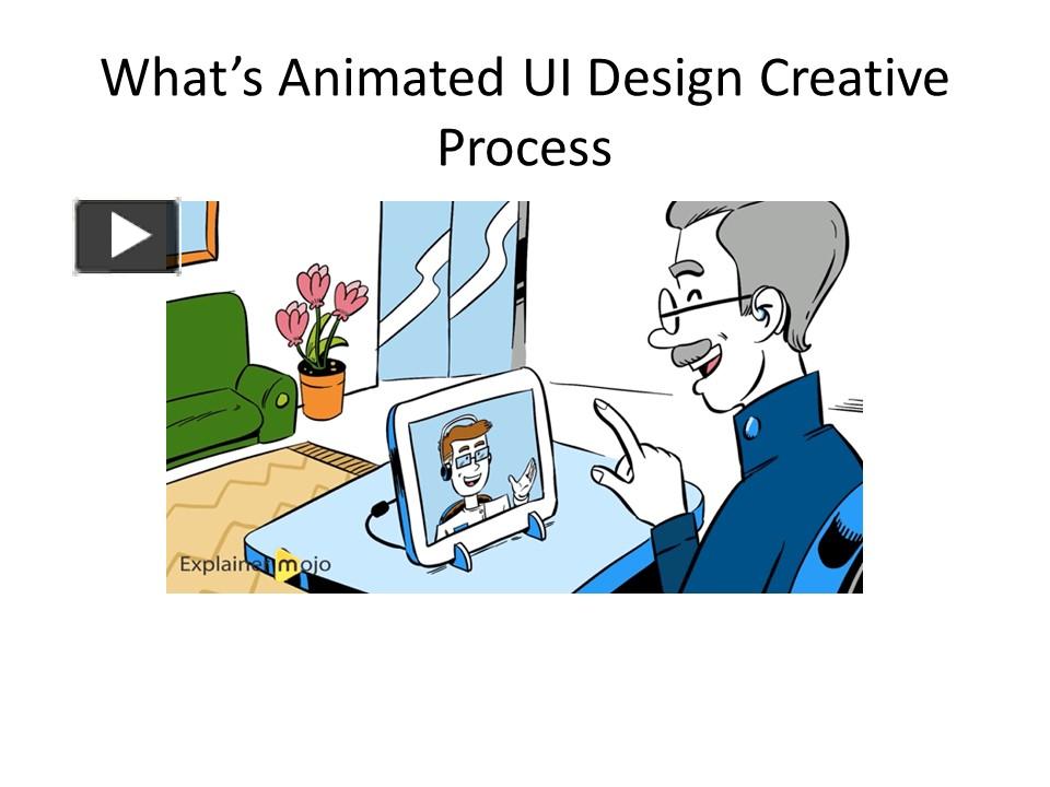 PPT – What’s Animated UI Design Creative Process PowerPoint ...