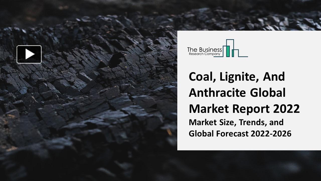 Coal, Lignite, And Anthracite Market: Industry Insights, Trends And ...