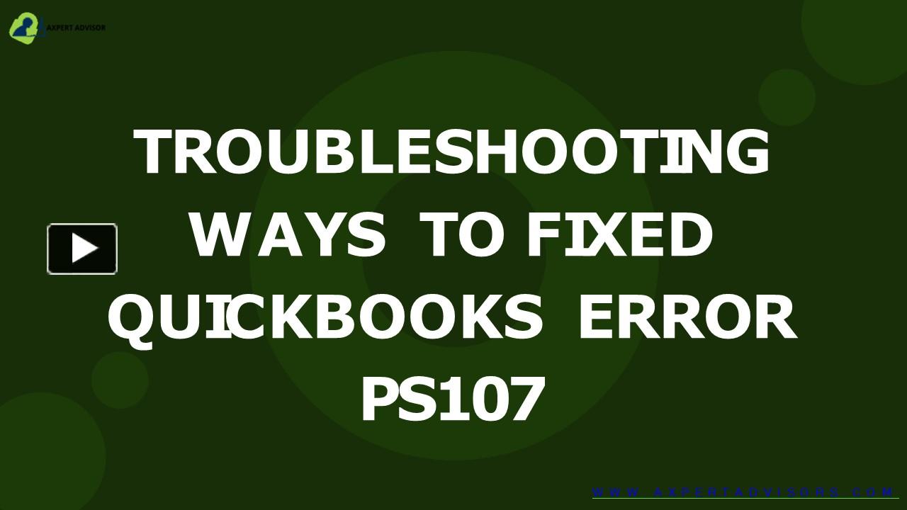 Troubleshooting Ways to Fixed QuickBooks Error PS107 presentation ...
