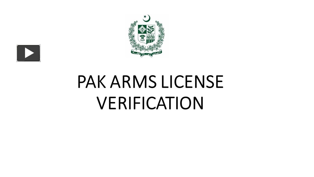 PPT – PAK ARMS LICENSE VERIFICATION PowerPoint presentation | free to ...
