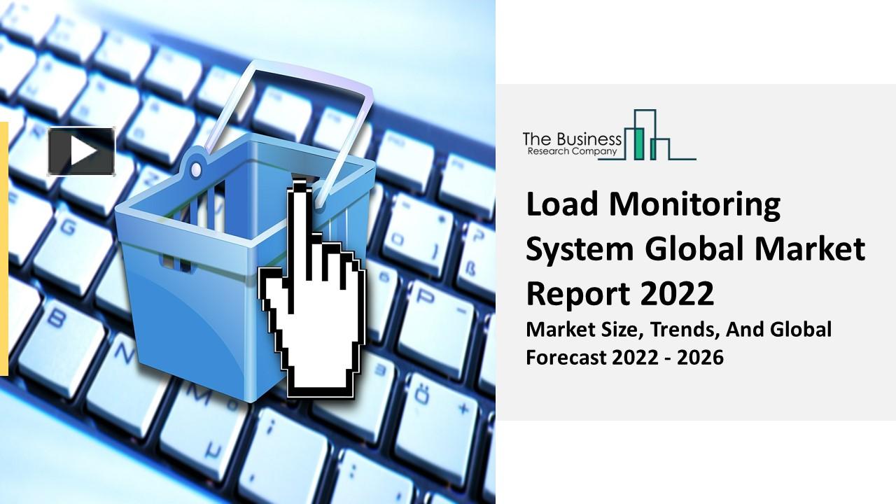 PPT – Load Monitoring System Market Scope, Industry Analysis And ...