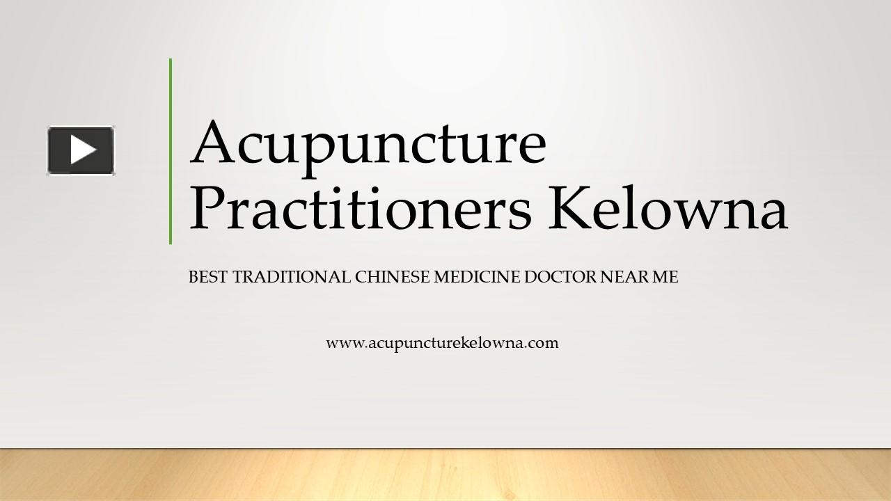 PPT – Acupuncture Practitioners Kelowna - Acupuncture Kelowna ...