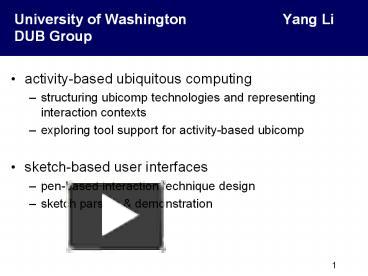 PPT – University of Washington Yang Li DUB Group PowerPoint ...