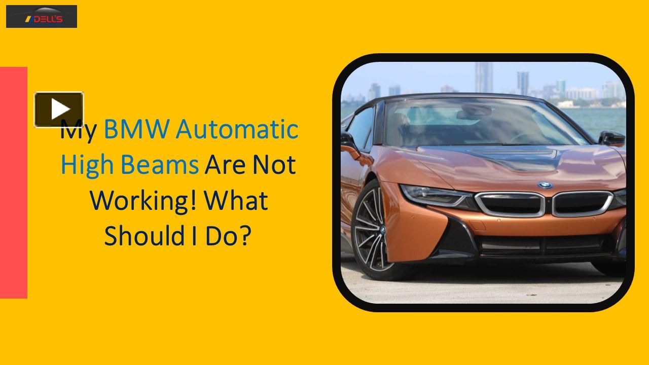 PPT – My BMW Automatic High Beams Are Not Working What Should I Do ...