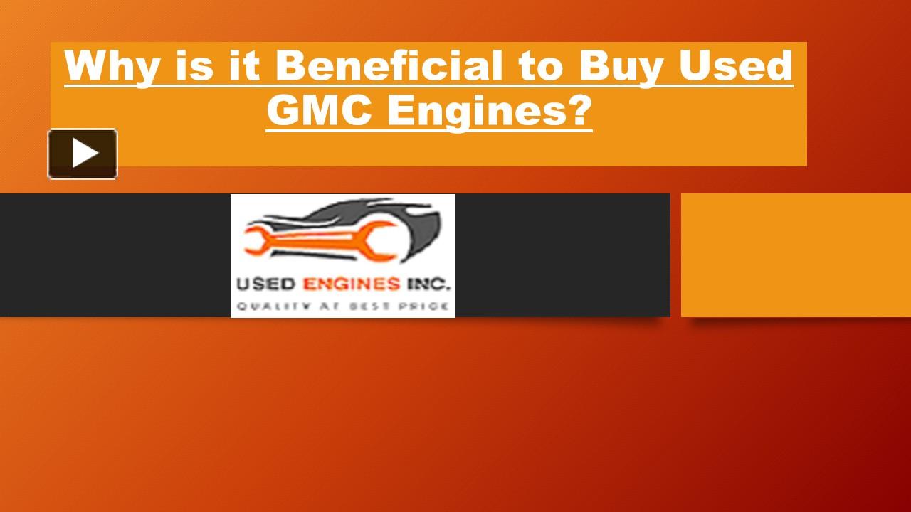 PPT – Why is it Beneficial to Buy Used GMC Engines? PowerPoint ...