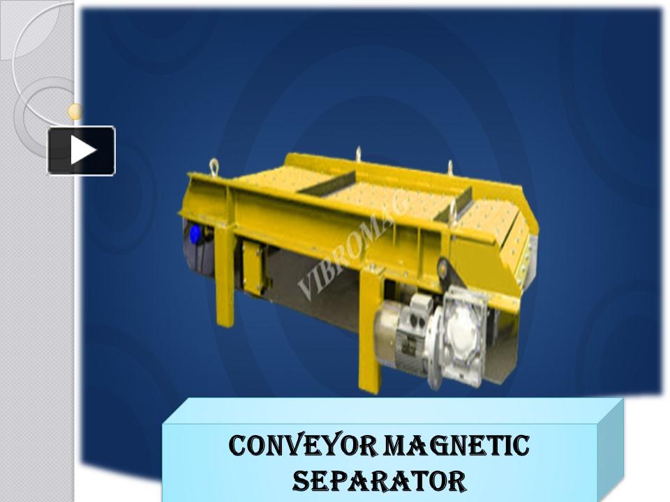 PPT – Conveyor Magnetic Separator,Chennai,Bangalore,Hyderabad,Tamilnadu ...
