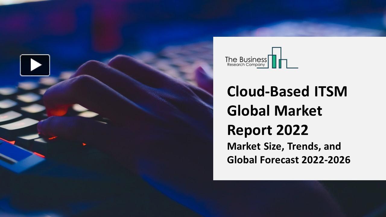 Cloud-Based ITSM Market - Growth, Strategy Analysis, And Forecast 2031 ...