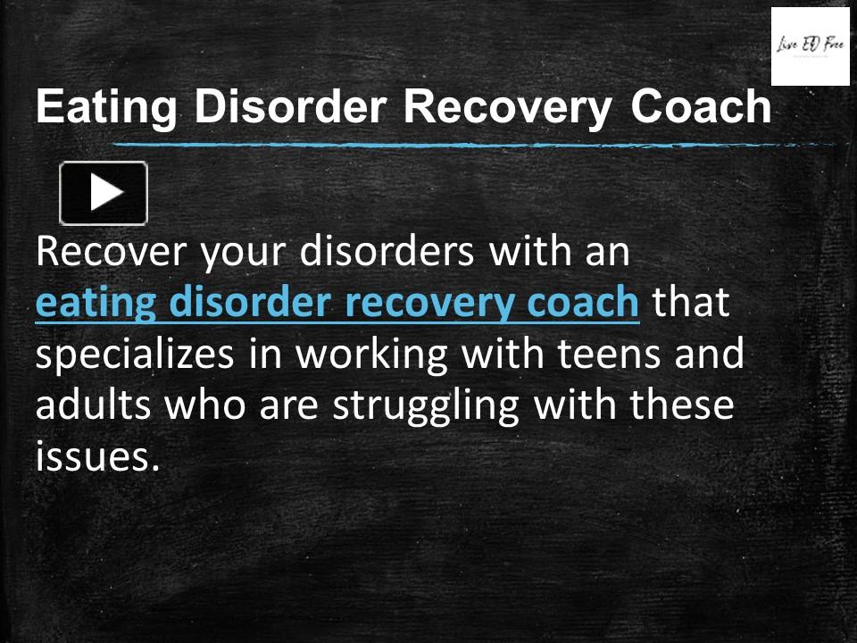 PPT – Eating Disorder Recovery Coach PowerPoint presentation | free to ...