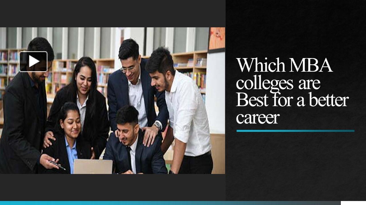PPT – Which MBA Colleges are Best for a Better Career? PowerPoint ...
