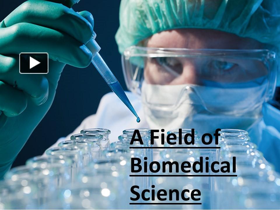 A Field of Biomedical Science presentation | free to download
