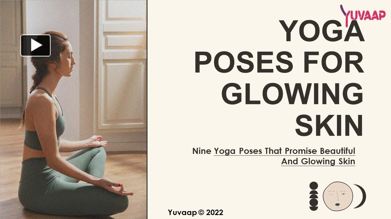 PPT – 9 Best Yoga Poses For Glowing Skin PowerPoint presentation | free ...