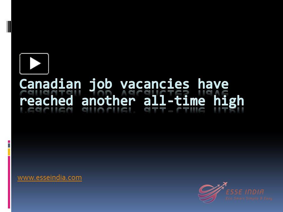 Canadian job vacancies have reached another all-time high presentation ...