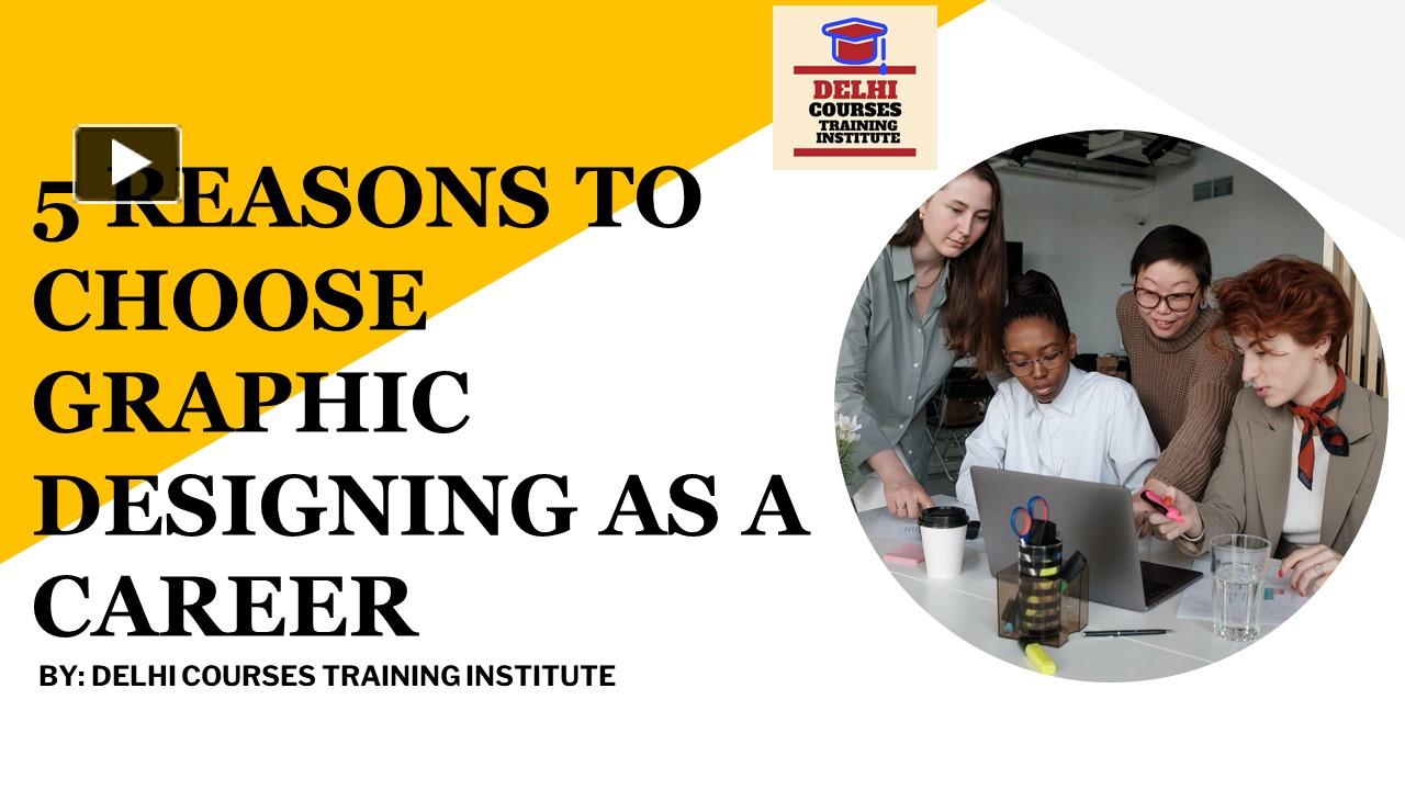PPT – 5 REASONS TO CHOOSE GRAPHIC DESIGNING AS A CAREER PowerPoint ...