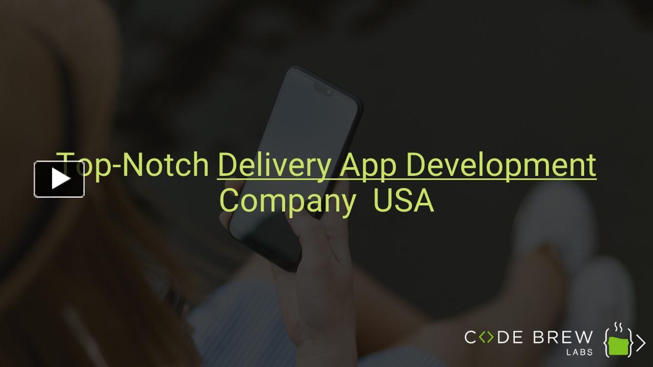 Next-Gen Delivery App Development With Code Brew Labs presentation ...