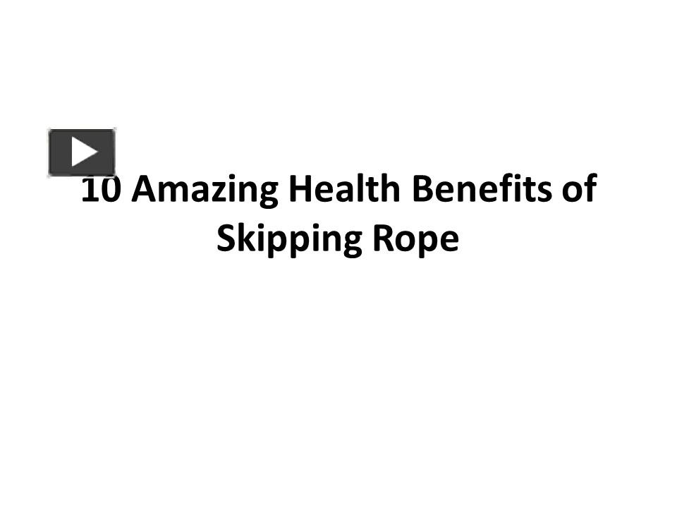 10 Amazing Health Benefits of Skipping Rope presentation | free to download