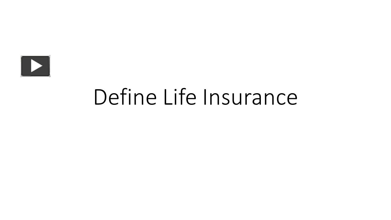 PPT – Define Life Insurance PowerPoint presentation | free to download ...
