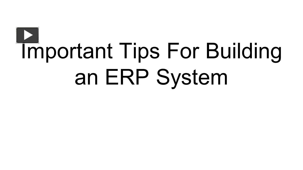 Important Tips For Building an ERP System (1) presentation | free to ...