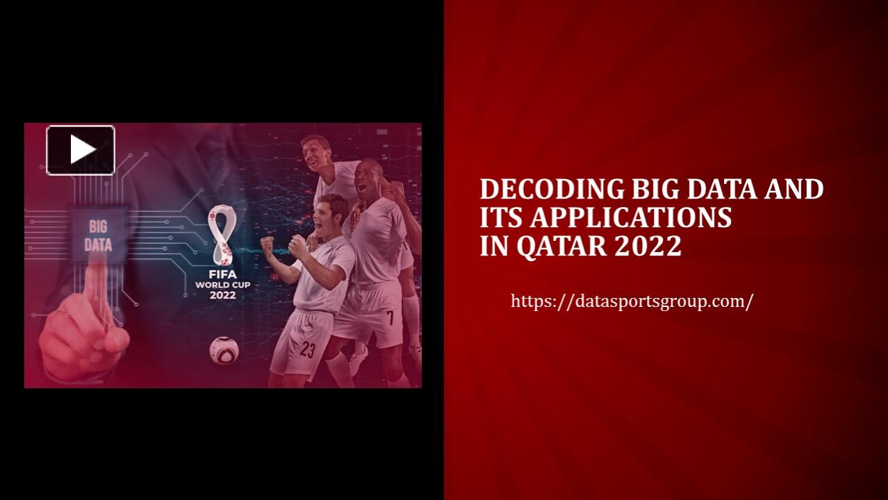 PPT – Decoding Big Data and its applications in Qatar 2022 PowerPoint ...