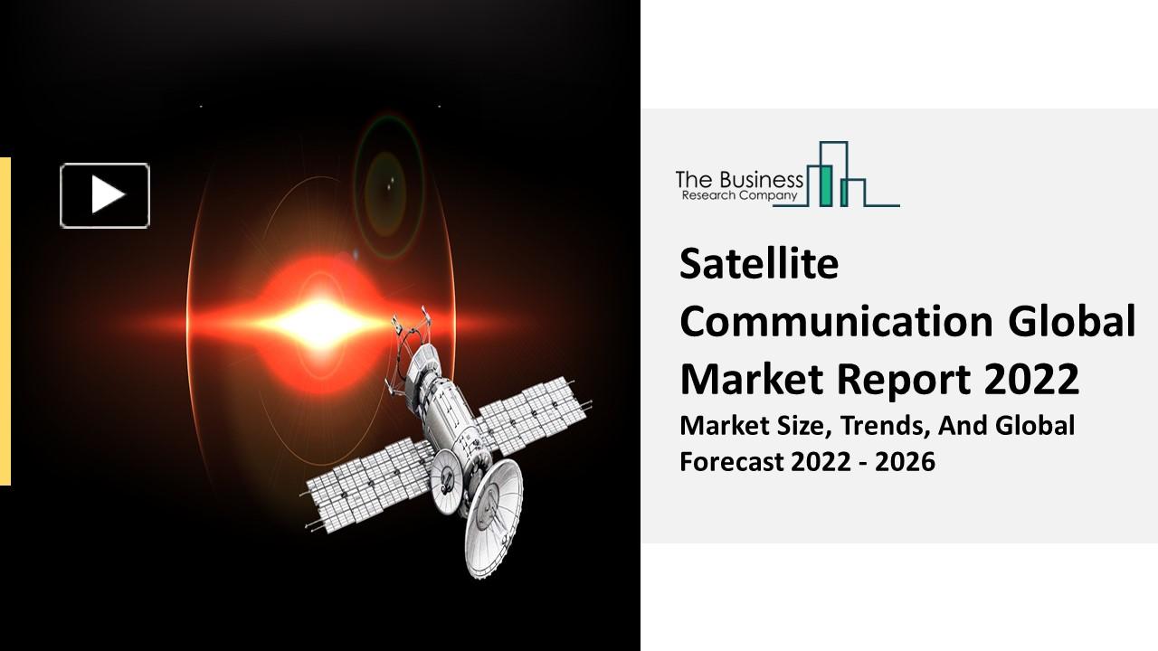 PPT – Satellite Communication Market Overview, Scope, Industry Analysis ...