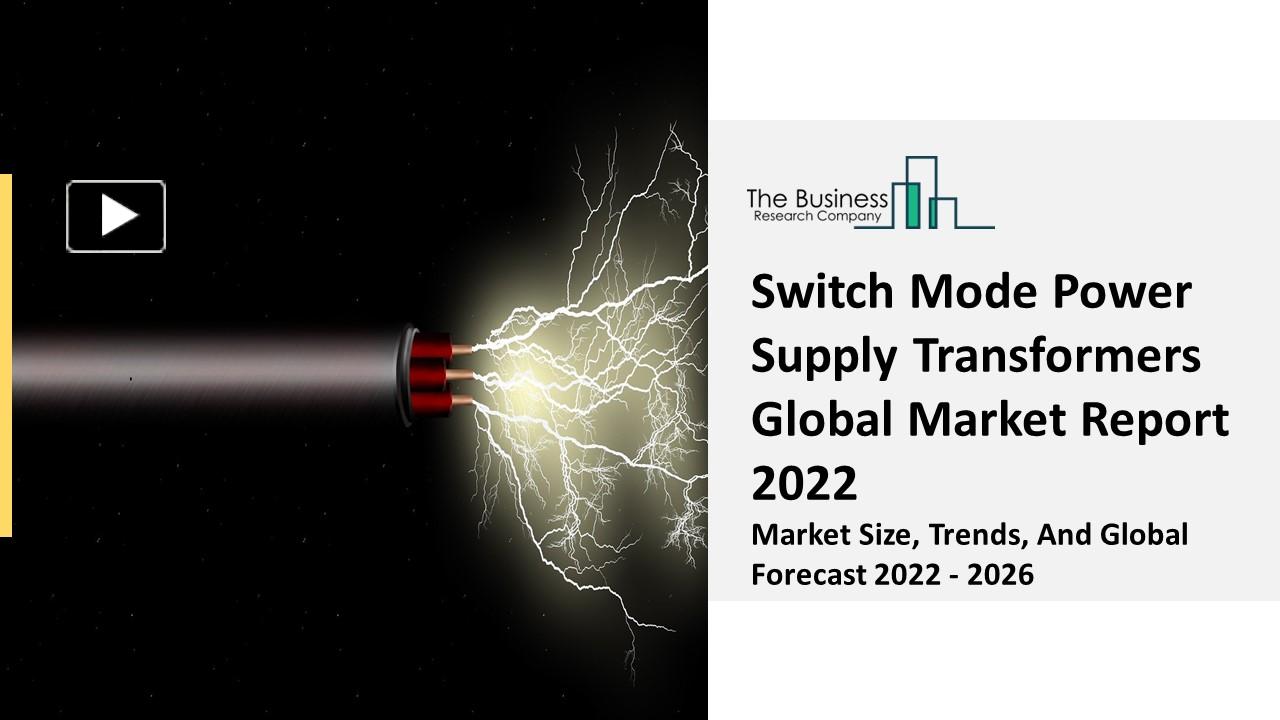 PPT – Switch Mode Power Supply Transformers Market Report 2022 | Size ...