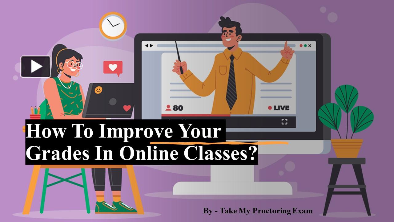 How To Improve Your Grades In Online Classes? presentation | free to ...