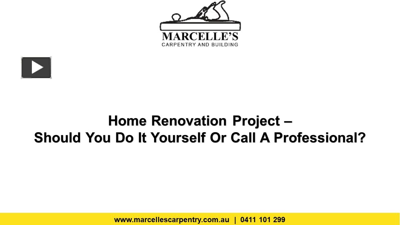 PPT – Home Renovation Project – Should You Do It Yourself Or Call A ...